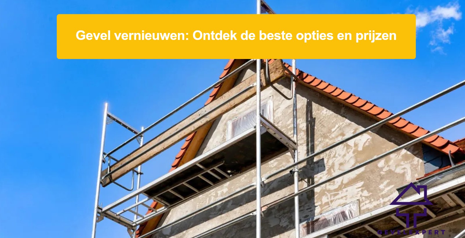Gevel vernieuwen: Ontdek de beste opties en prijzen